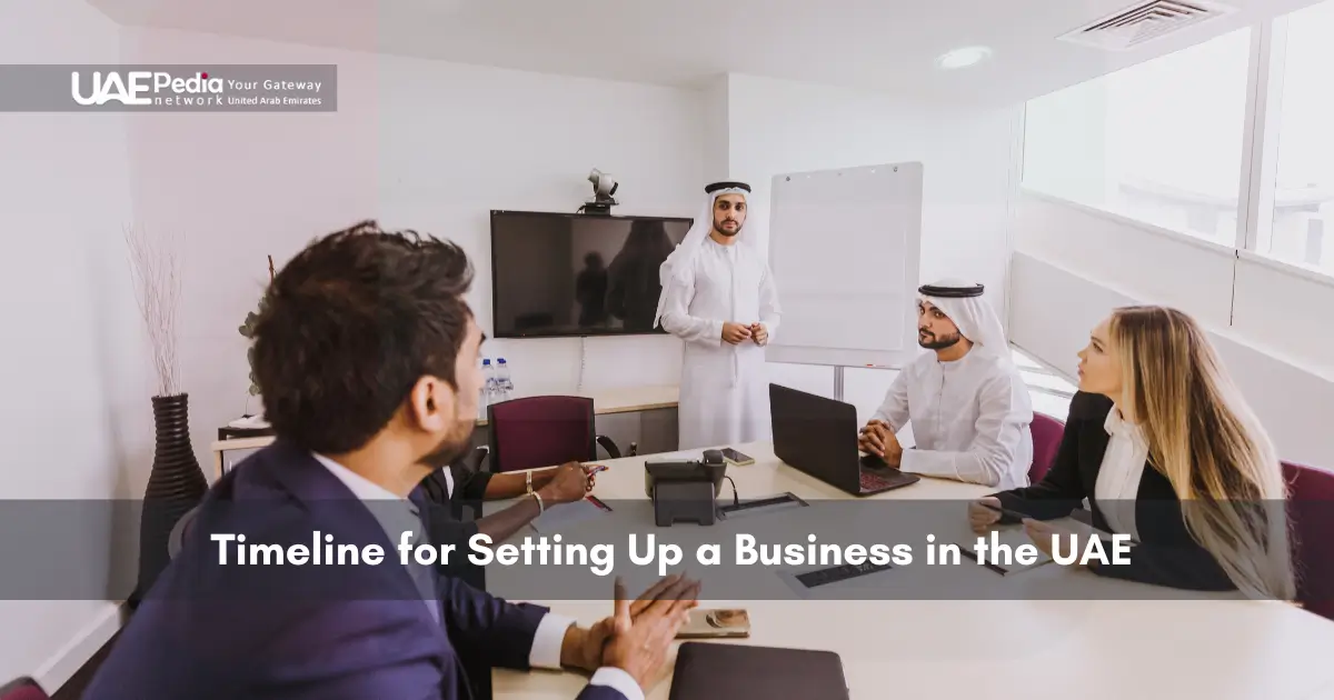 Timeline for Setting Up a Business in the UAE