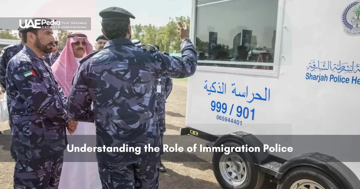 Understanding the Role of Immigration Police in UAE