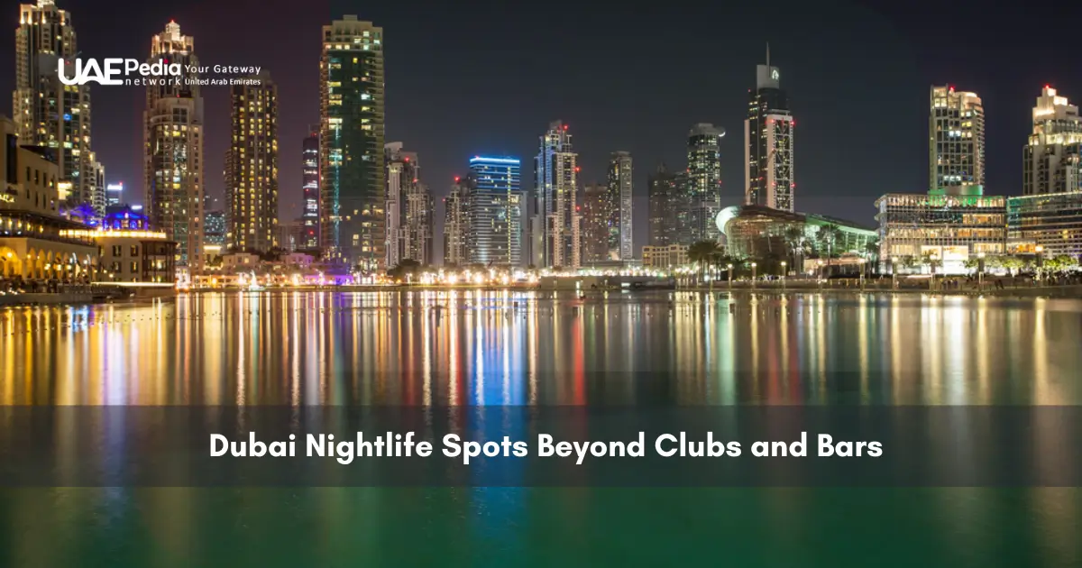 Dubai Nightlife Spots Beyond Clubs and Bars
