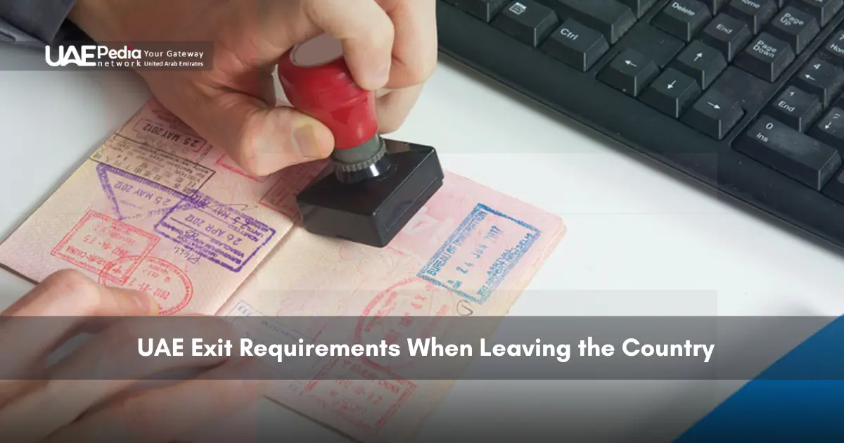 UAE Exit Requirements When Leaving the Country