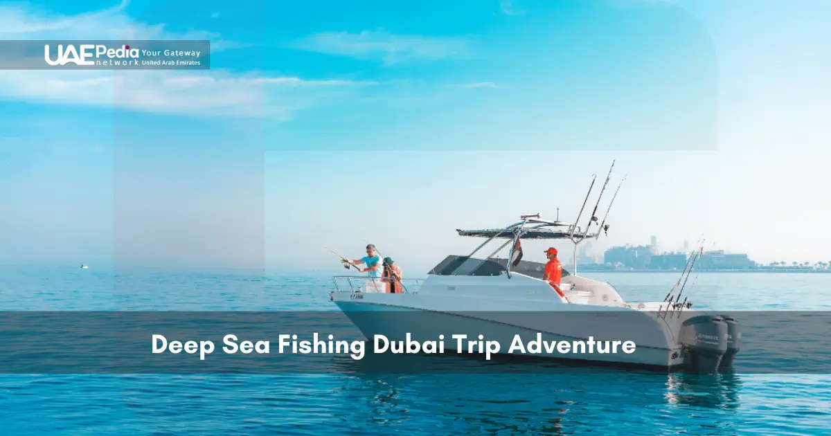 Deep Sea Fishing Dubai Trip Adventure